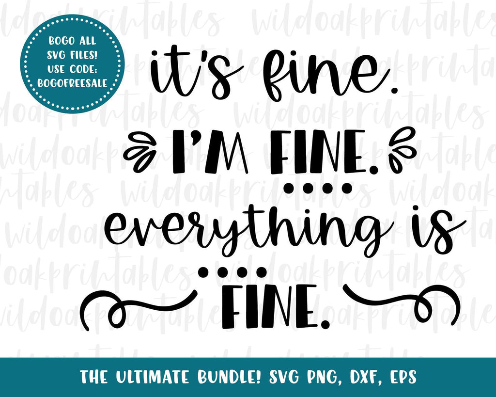 Its Fine Im Fine Everything Is Fine Svg Funny Svg Quote Funny