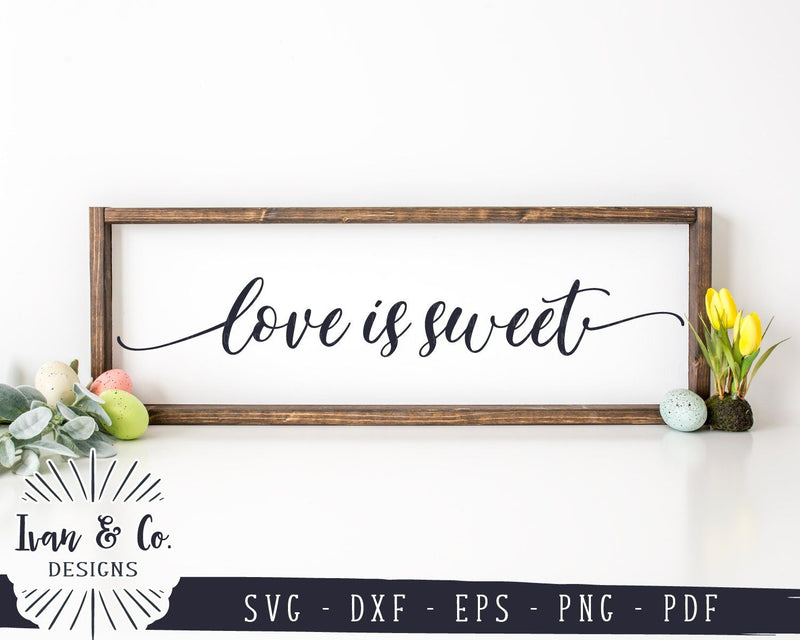 Love Is Sweet Svg Files Valentines Day Valentine Sign Wedding