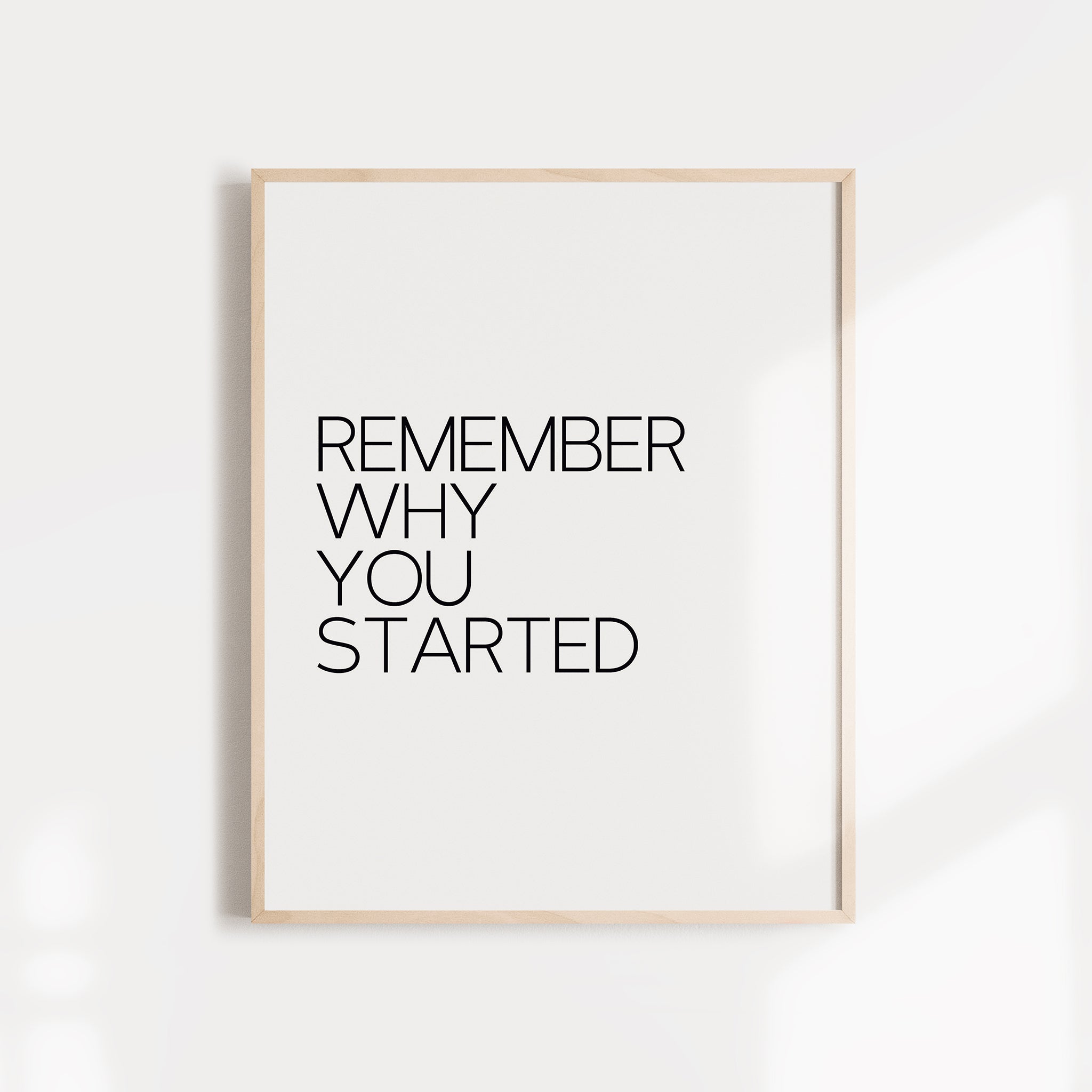 Remember Why You Started Inspirational Quote Wall Poster