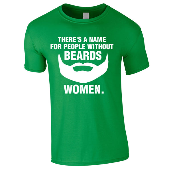 Theres A Name For People Without Beards Women T Shirt