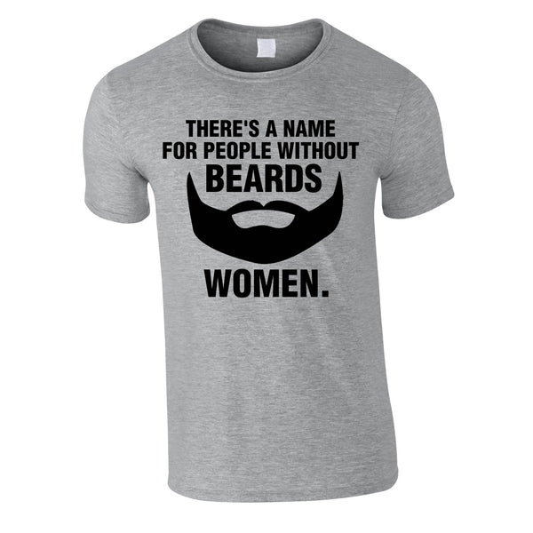 Theres A Name For People Without Beards Women T Shirt