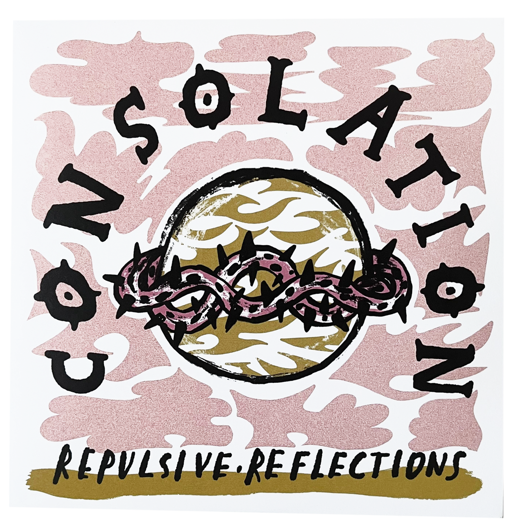 Consolation Repulsive Reflections 7 Sorry State Records