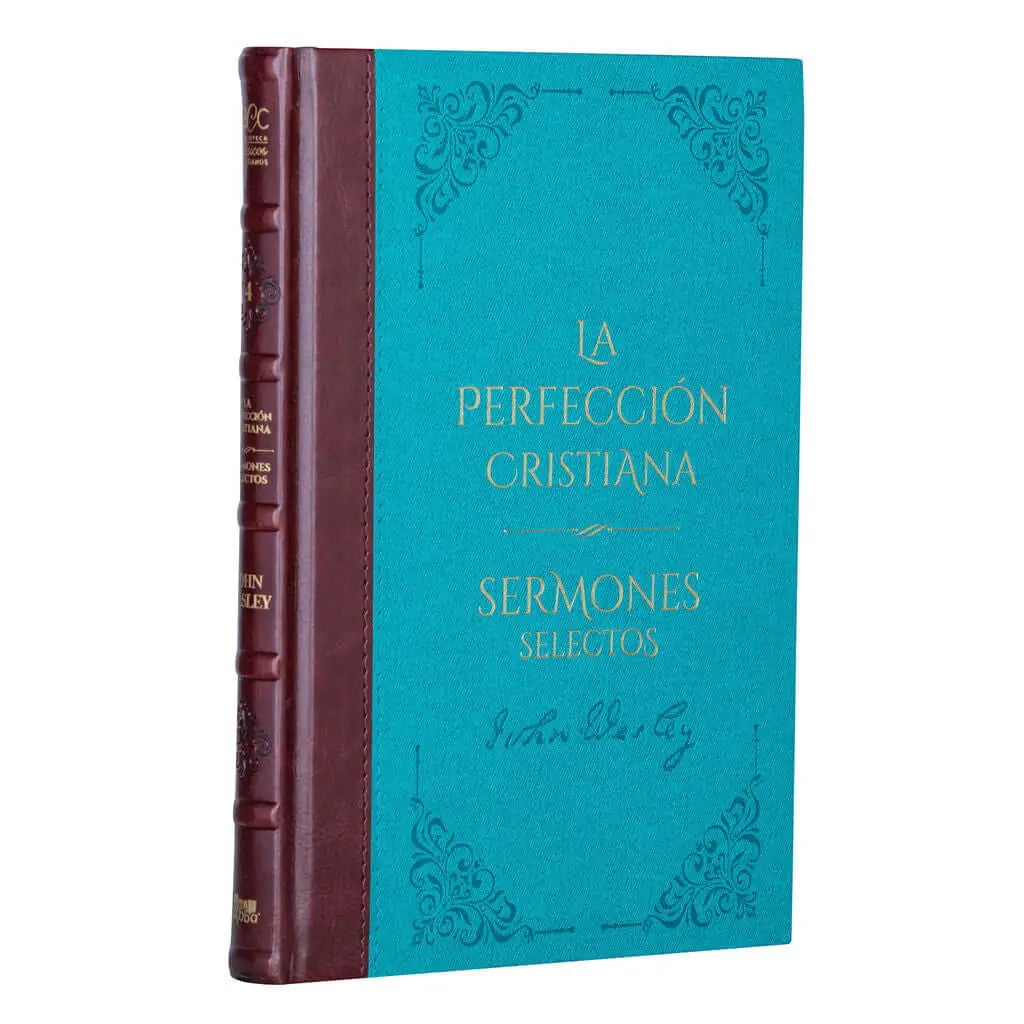 La Perfección Cristiana Y Sermones Selectos John Wesley Biblioteca