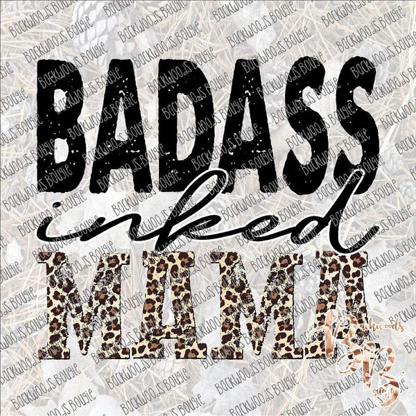 Badass Inked Mama Sublimation Transfer Ready To Press Backwoods