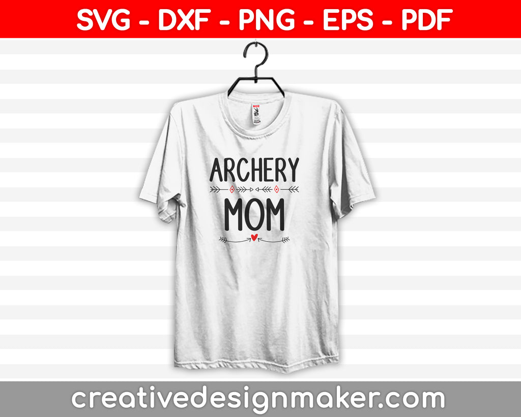 Archery Mom Svg Png Cutting Printable Files Creativedesignmaker