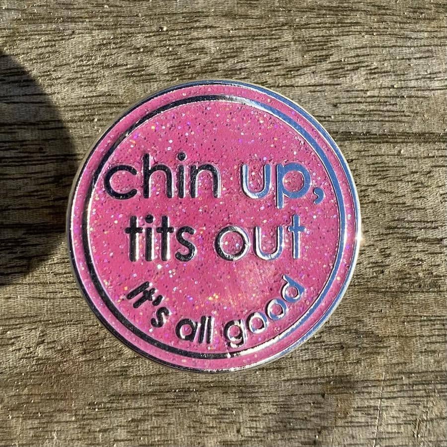 Chin Up Tits Out Enamel Pin The Chiswick T Company