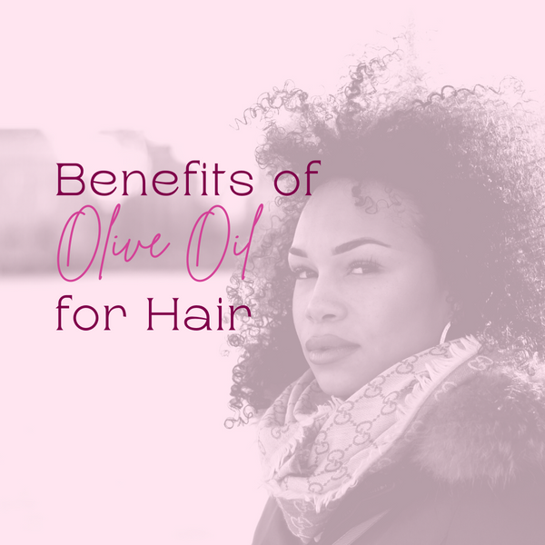 Four Amazing Benefits Of Olive Oil For Hair Djanillies Beauté