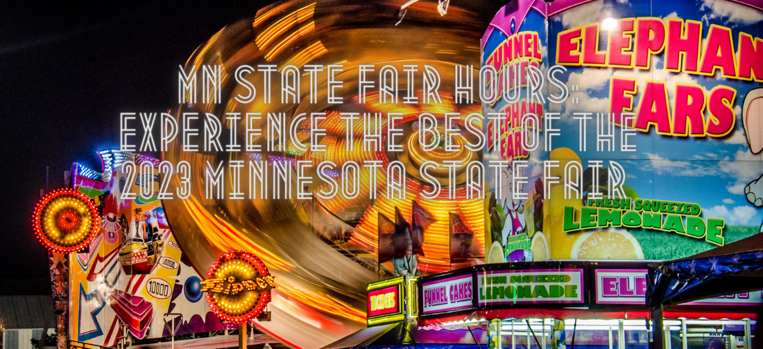 Mn State Fair Hours Experience The Best Of The 2023 Minnesota State F