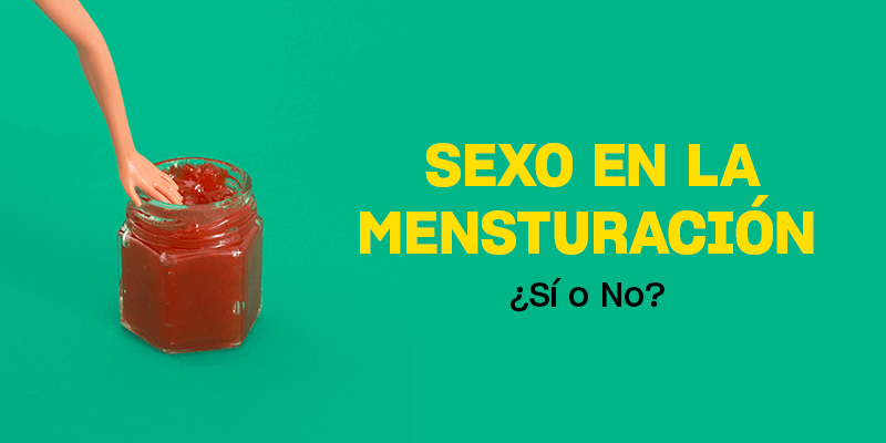 Sexo Durante La Regla O Menstruación Platanomelón México