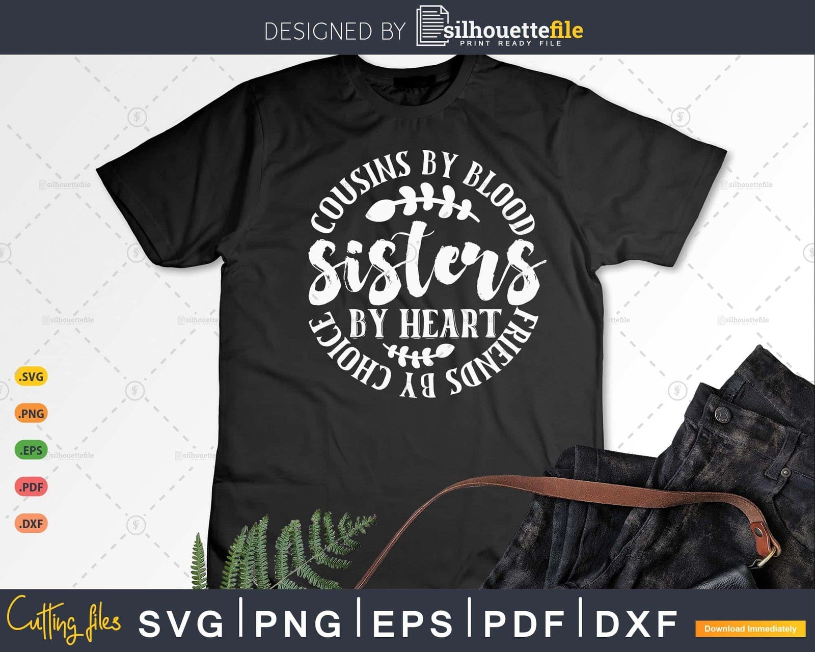 Cousins By Blood Sisters By Heart Friends By Choice Svg Png Cut Files