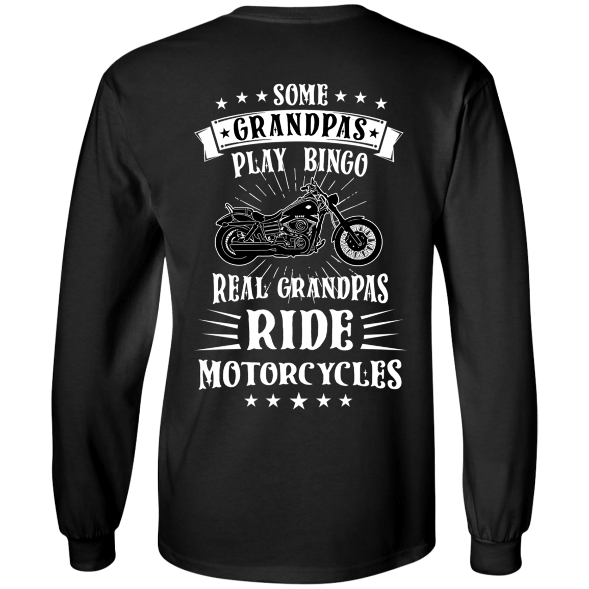 Some Grandpas Play Bingo Real Grandpas Ride Motorcycles Long Sleeve T