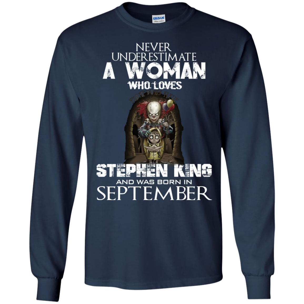 Never Underestimate A Woman Who Loves Stephen King And Was Born In Sep