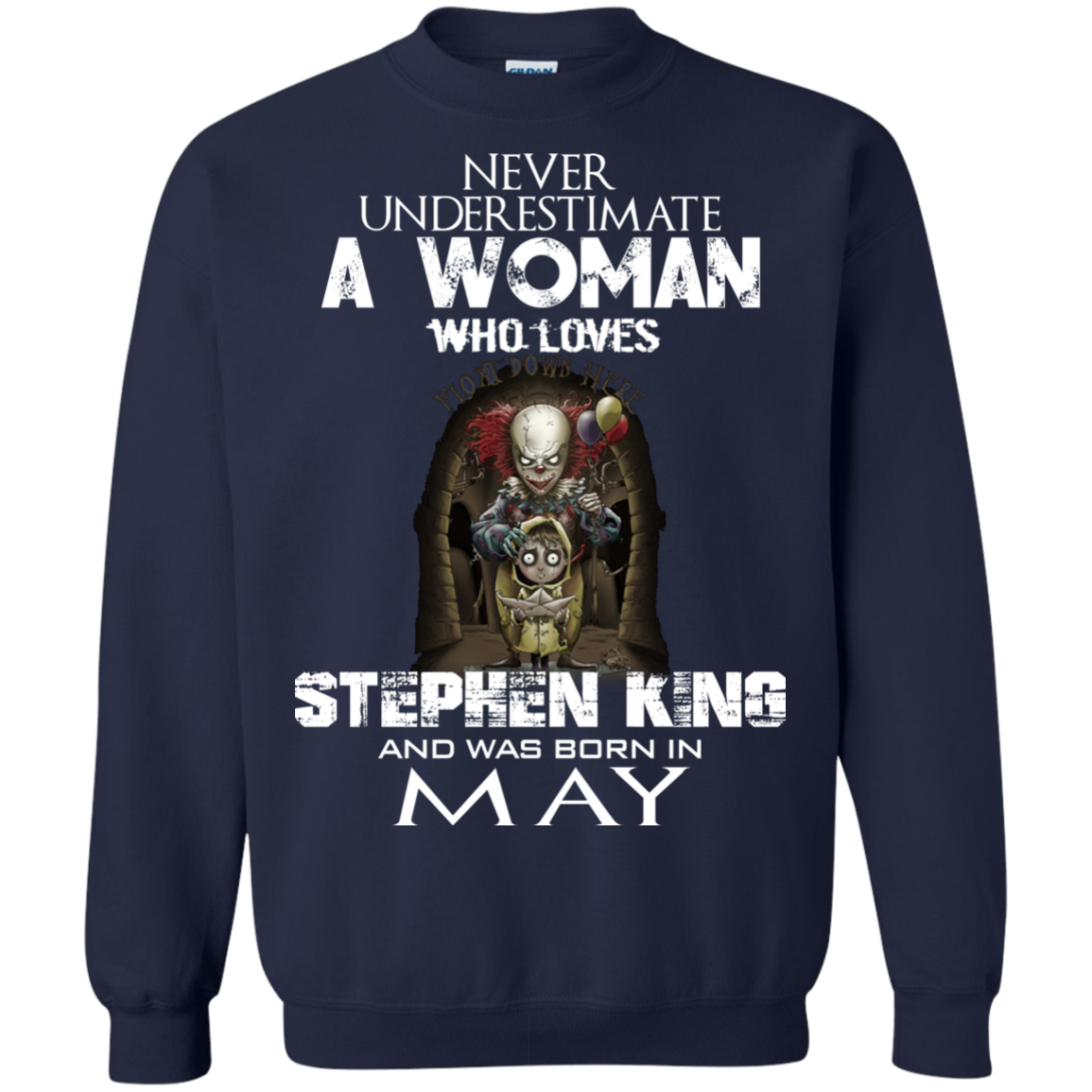 Never Underestimate A Woman Who Loves Stephen King And Was Born In May