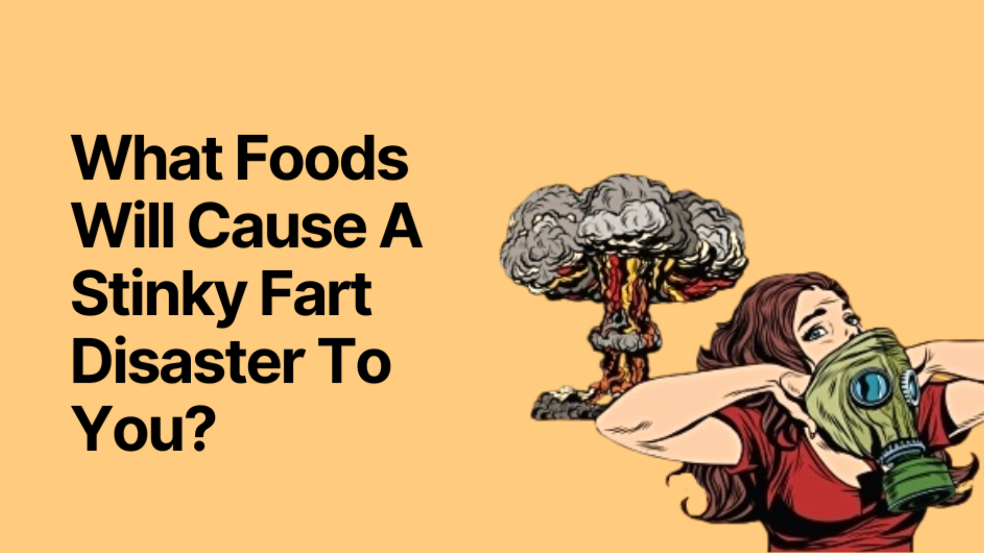 What Foods Will Cause A Stinky Fart Disaster To You Hibbent Shop