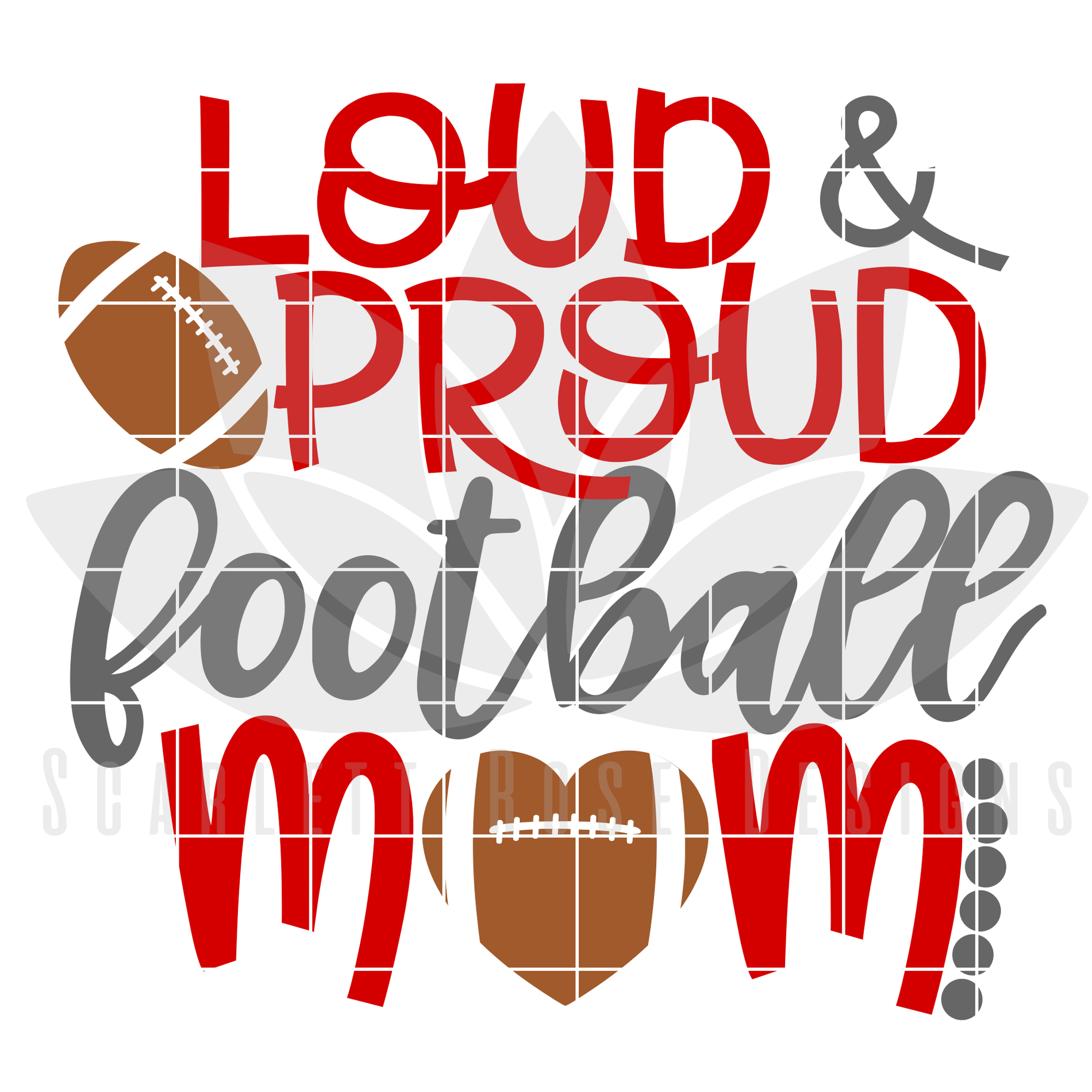 Football Mom Svg Loud And Proud Football Cut File Scarlett Rose Designs