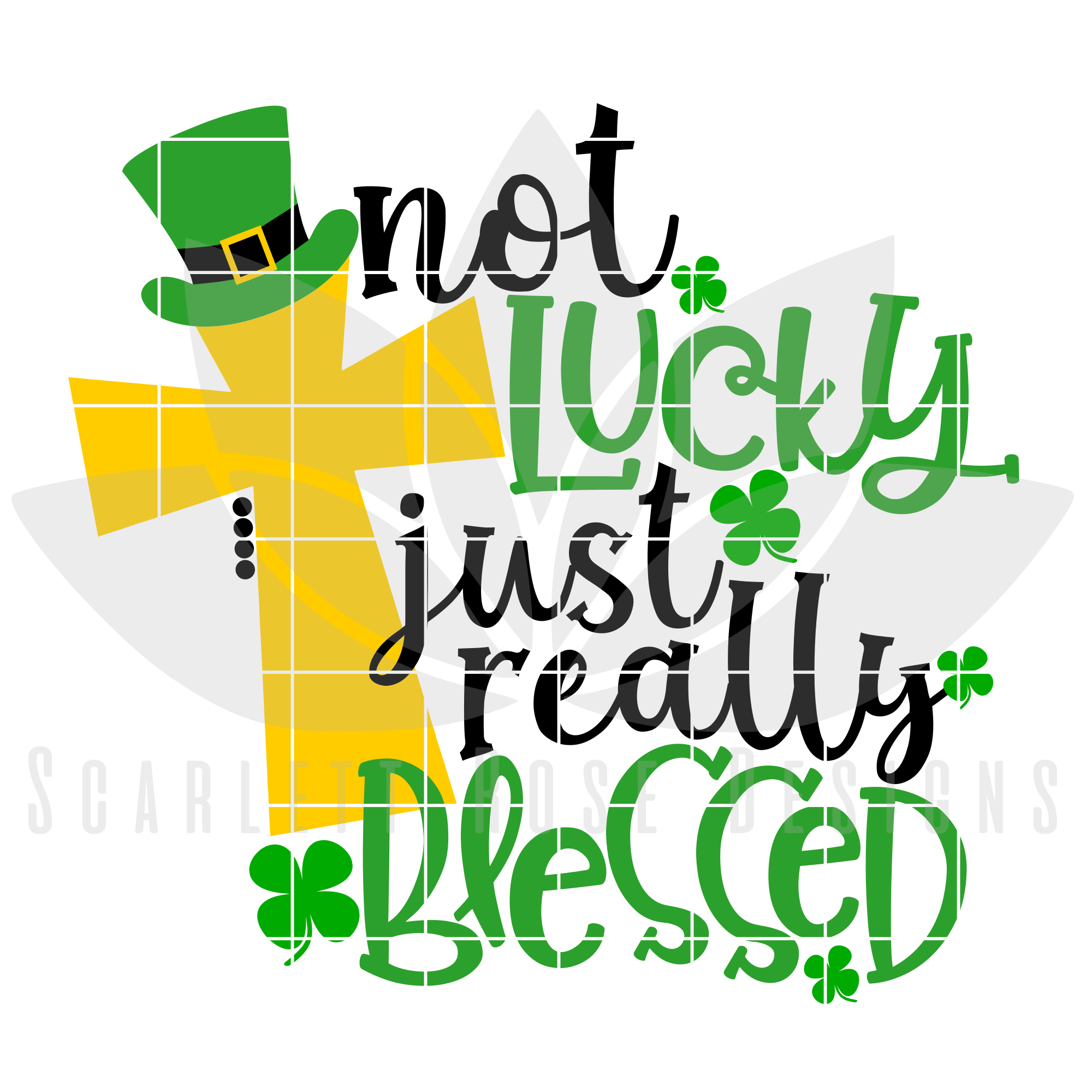 St Patricks Day Svg Dxf Not Lucky Just Really Blessed Scarlett