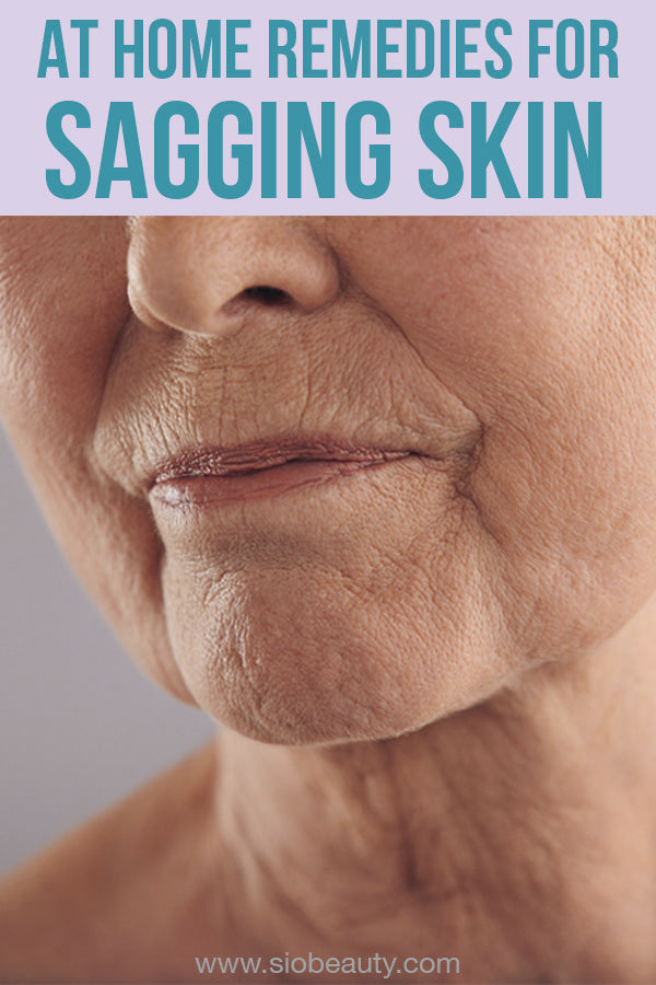 Sagging Skin 7 Home Remedies You Need To Know
