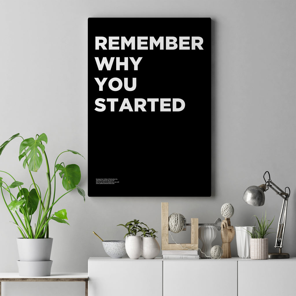 Inspirational Wall Art Remember Why You Started Motivational Canvas