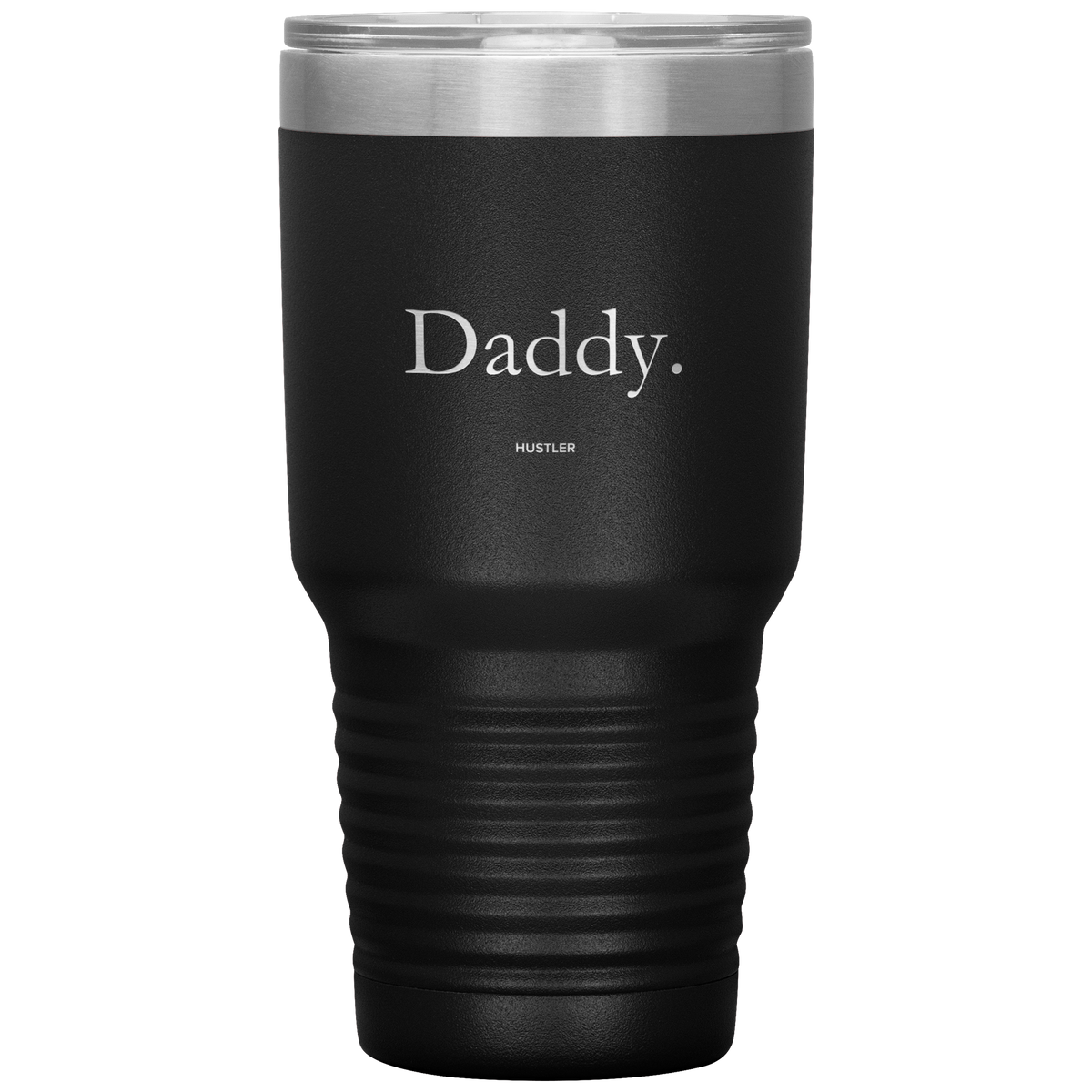 Daddy 30oz Laser Etched Tumbler Hustler Lift Love Play