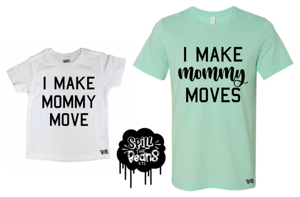 Make Mommy Moves Mommy And Me Matching Set