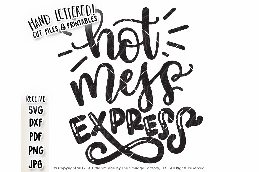 Hot Mess Express Svg And Printable The Smudge Factory