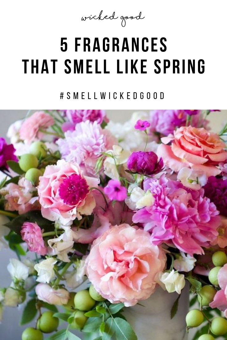 5 Fragrances That Smell Like Spring Wicked Good Wicked Good Perfume