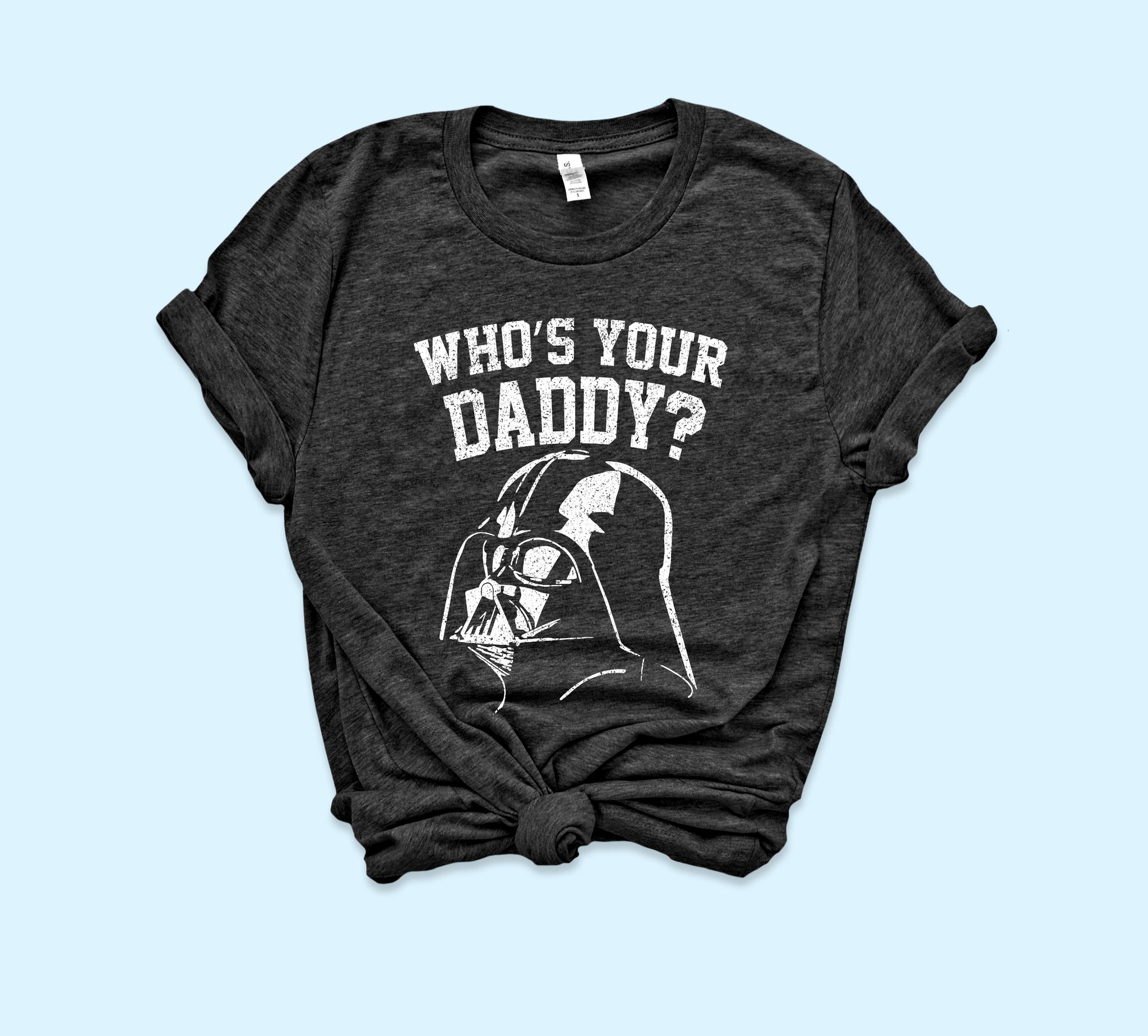 Whos Your Daddy Shirt Funny Star Wars Dad Shirt Darth Vader Dad