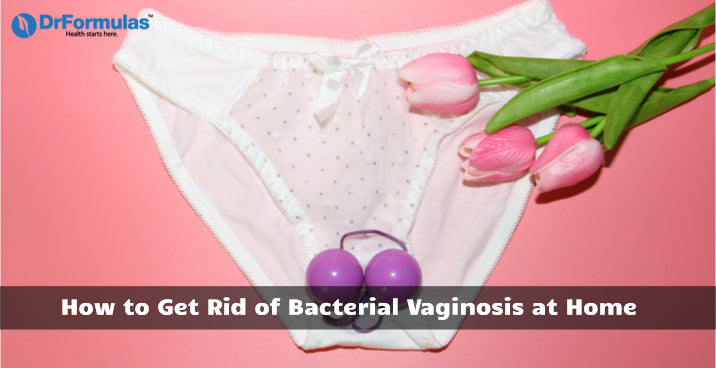 Recurrent Bacterial Vaginosis How To Get Rid Of It At Home Drformulas