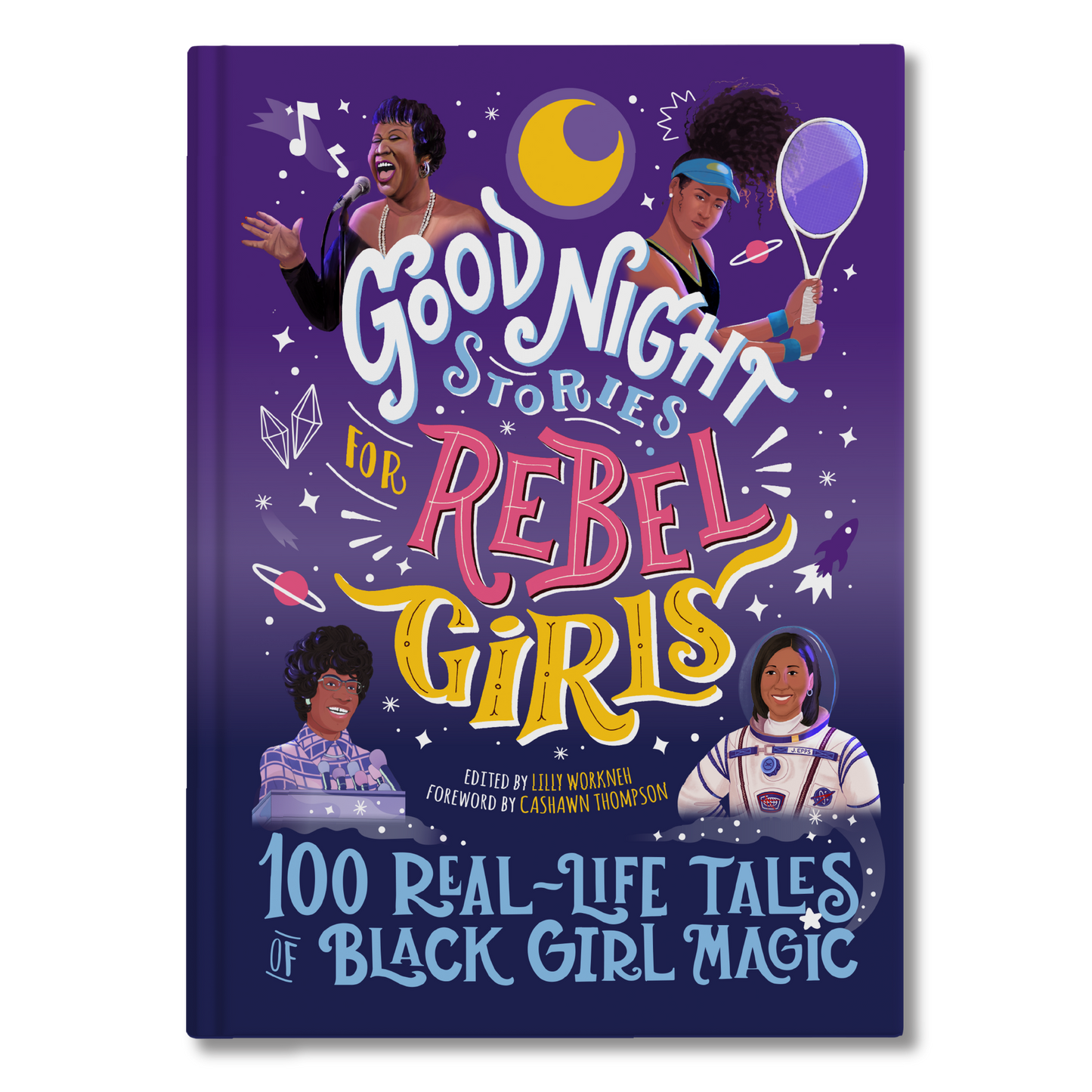 Good Night Stories For Rebel Girls 100 Real Life Tales Of Black Girl