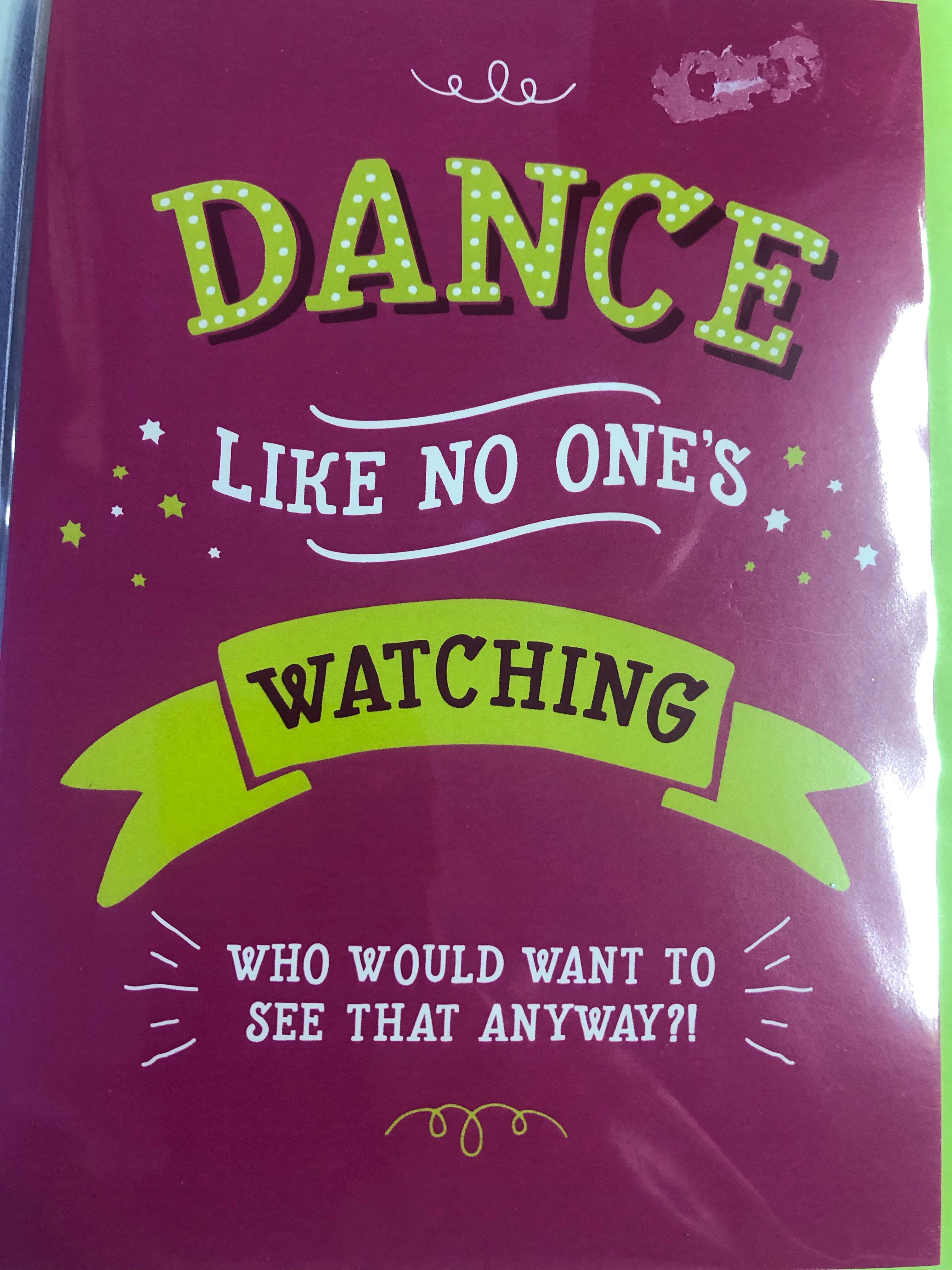 Dance Like No One Watching Greetings Card The Wow Shop