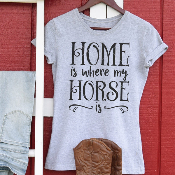 Home Is Where My Horse Is Svg File Board And Batten Design Co