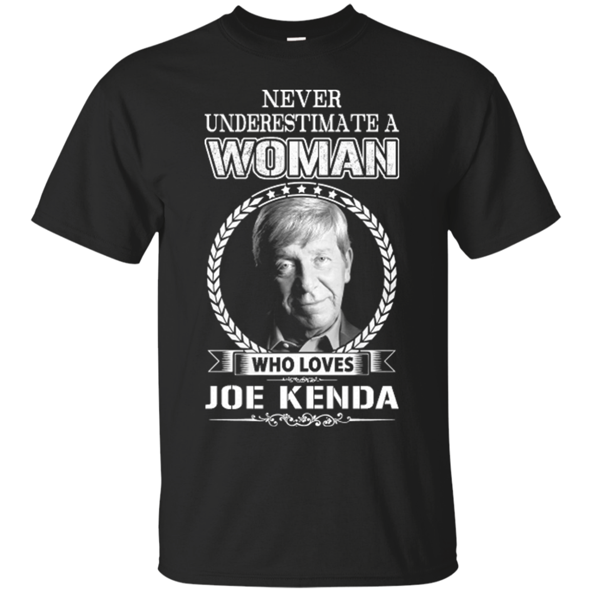 Never Underestimate Woman Loves Joe Kenda Joe Kenda Woman Shirts