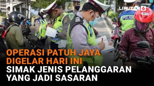 Operasi Patuh Jaya Digelar Hari Ini Simak Jenis Pelanggaran Yang Jadi