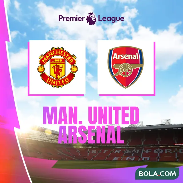 Link Live Streaming Liga Inggris Manchester United Vs Arsenal Minggu