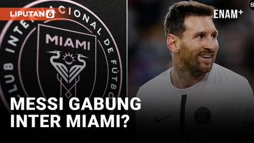 Video Lionel Messi Selangkah Lagi Gabung Inter Miami Enamplus