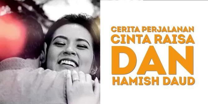 Video Cerita Perjalanan Cinta Raisa Dan Hamish Daud Enamplus