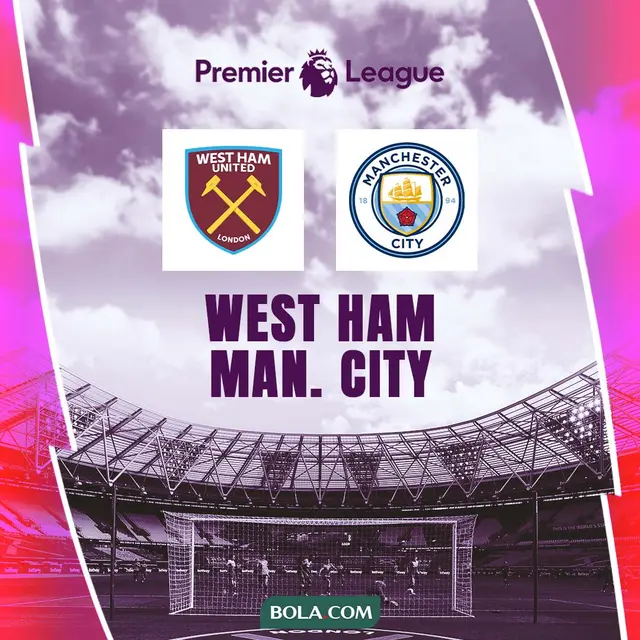 Sudah Mulai Link Live Streaming Liga Inggris West Ham Vs Man City Di