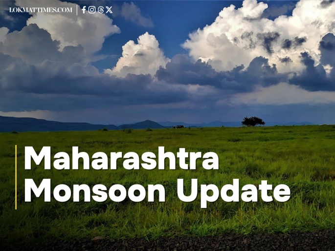 Maharashtra Monsoon Update Good News Heavy Rains Expected Across The