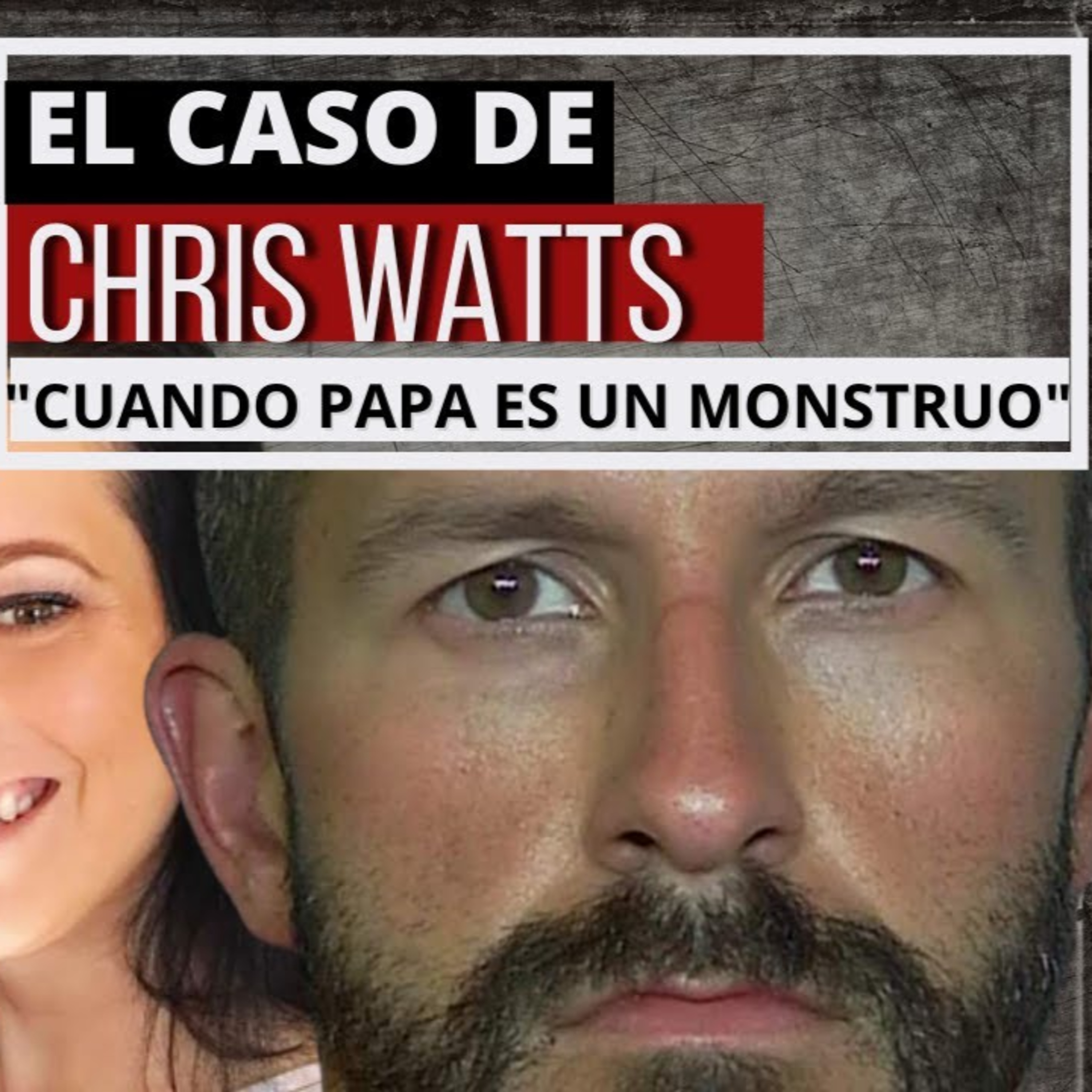 Caso Chris Watts El Monstruo De Denver Cuando Papa Es Un Monstruo