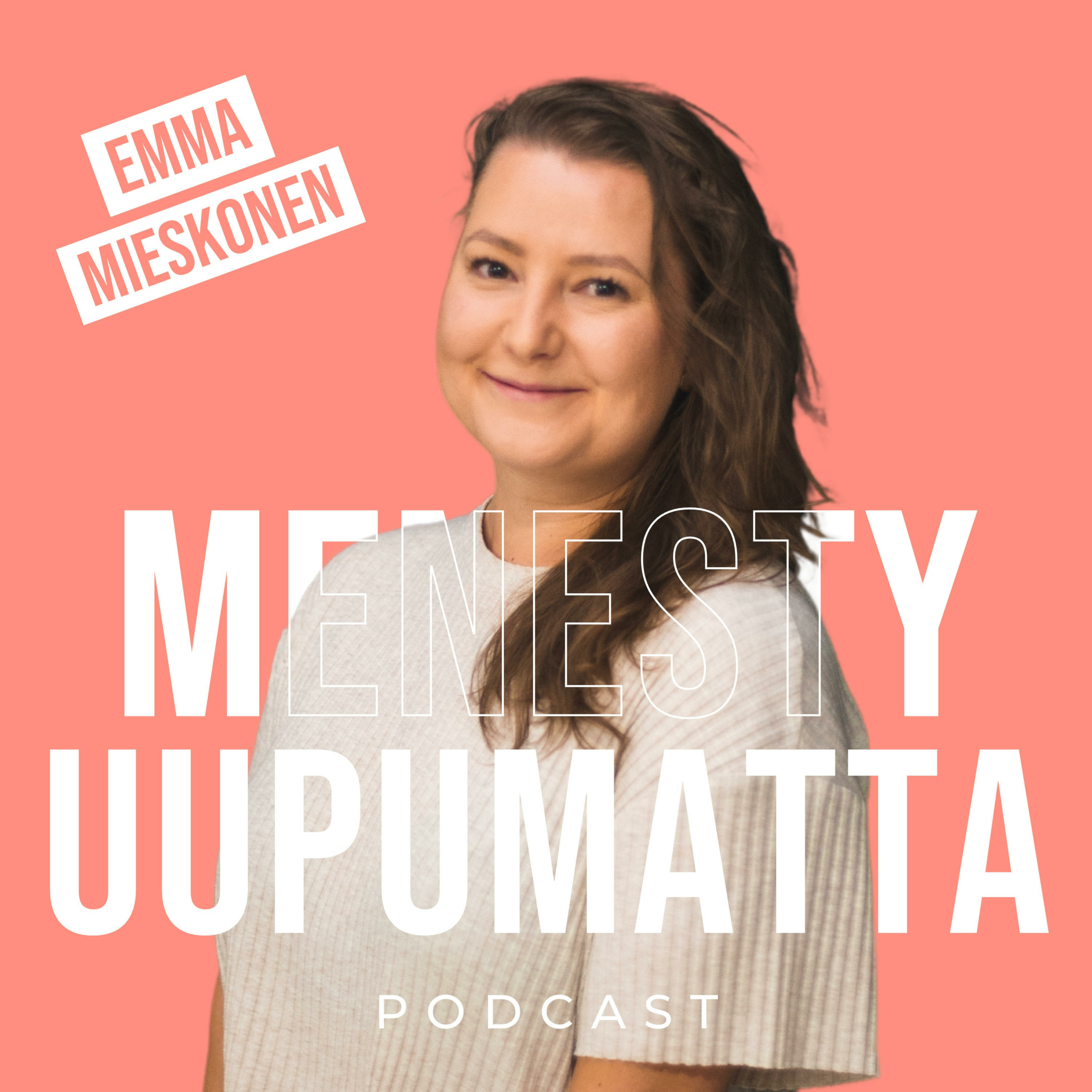 Menesty Uupumatta • A Podcast On Spotify For Podcasters