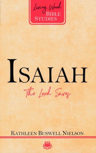 Isaiah The Lord Saves The Living Word Bible Studies By Kathleen