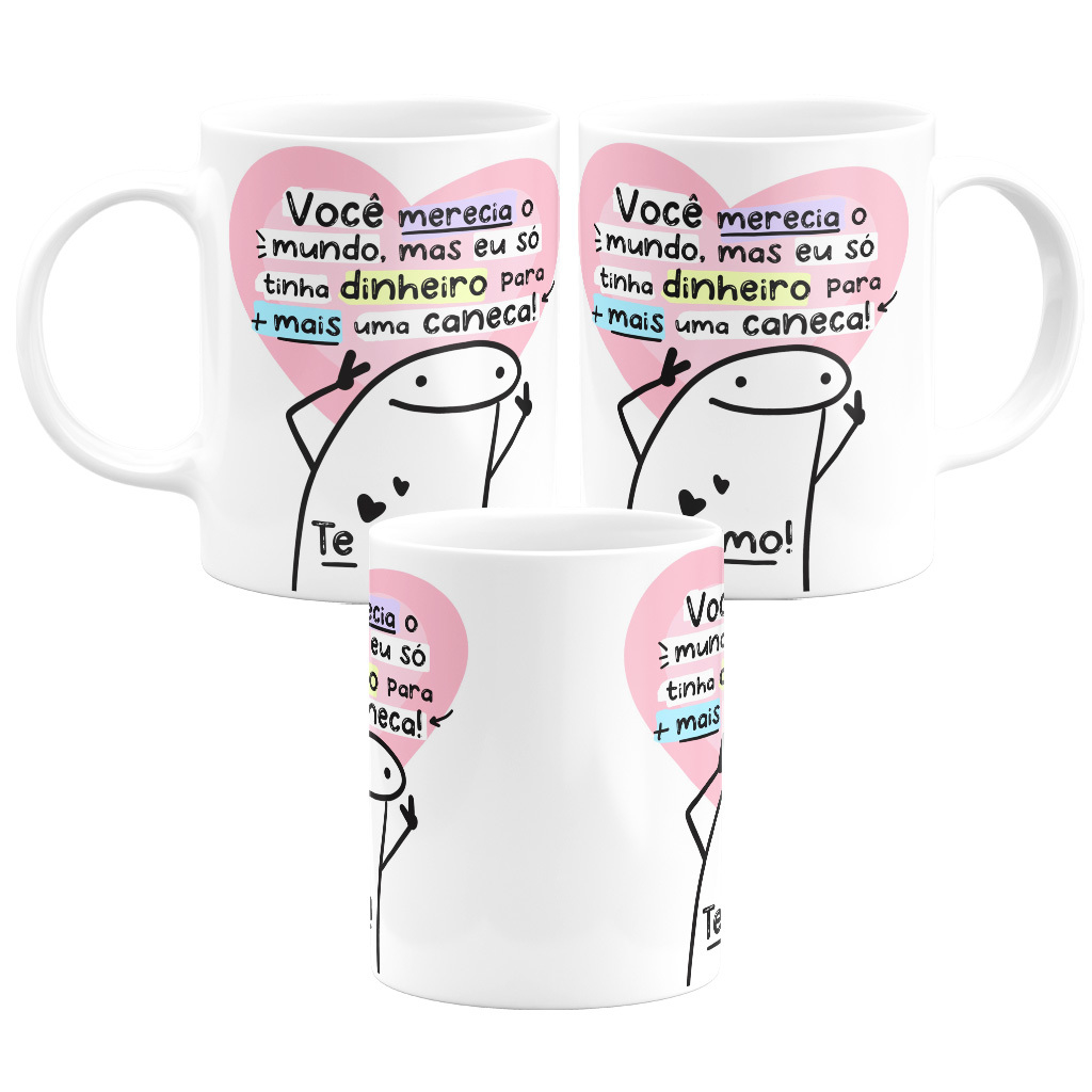 Caneca Flork Meme Você Merecia O Mundo Mas