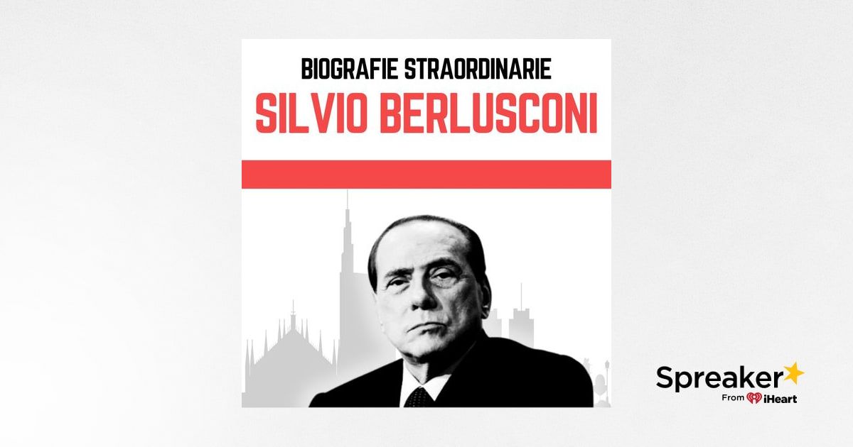 Biografie Straordinarie Silvio Berlusconi