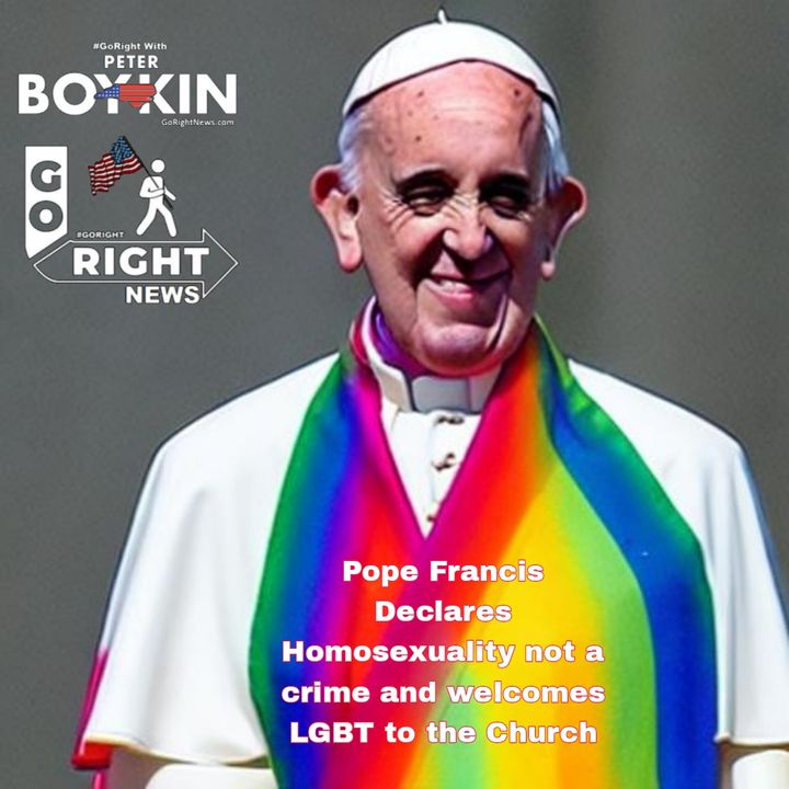 Pope Francis Declares Homosexuality Not A Crime And Welcomes Lgbt To