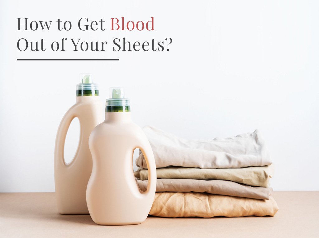 How To Get Blood Out Of Your Sheet Blog