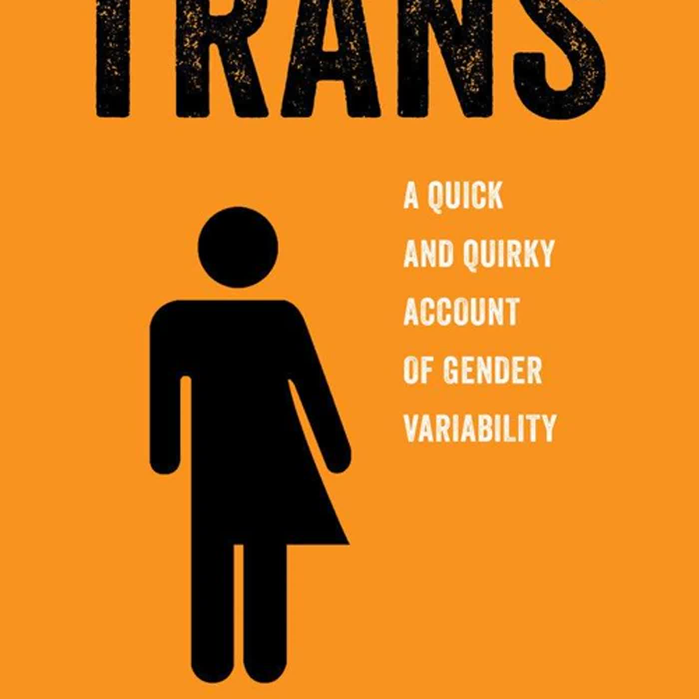 Download Free ⚡pdf⚡ Trans A Quick And Quirky Account Of Gender