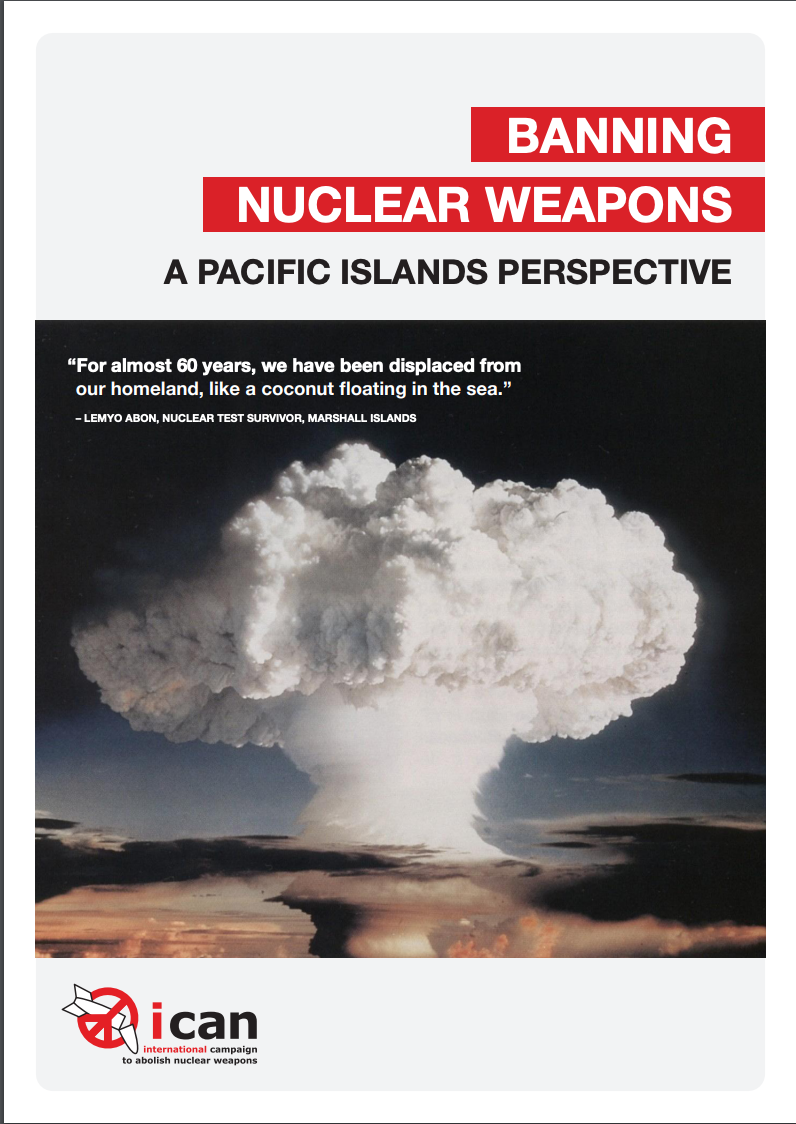 Banning Nuclear Weapons A Pacific Islands Perspective Ican