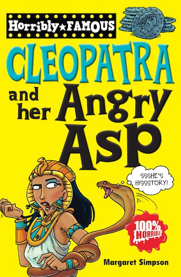 Horribly Famous Cleopatra And Her Angry Asp Scholastic Shop