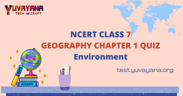 Ncert Class 7 Geography Chapter 1 Mcq Test With Answers Environment