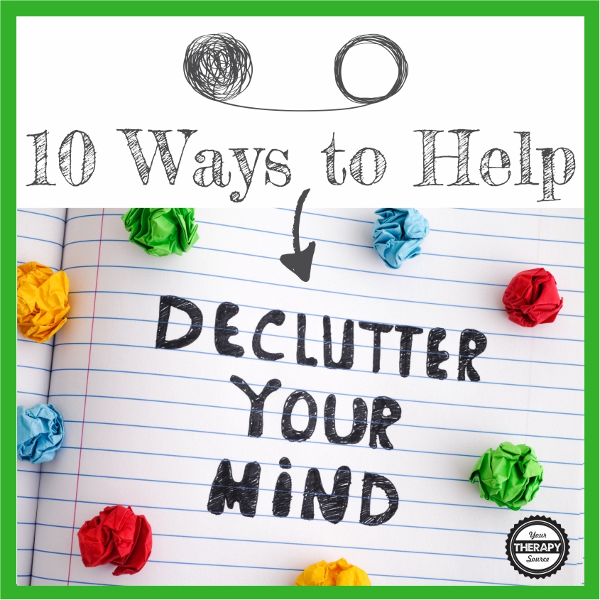 10 Ways To Declutter Your Mind Your Therapy Source